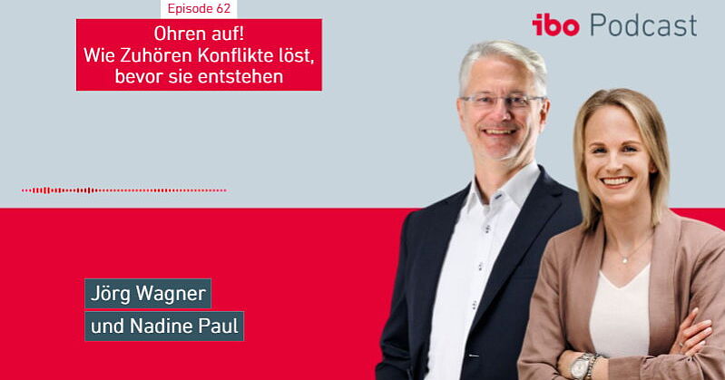Wie Zuhören Konflikte löst, bevor sie entstehen - ibo Podcast | ibo Gruppe